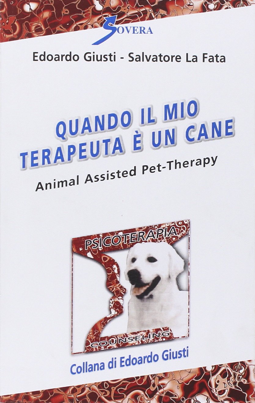 QUANDO IL MIO TERAPEUTA E’ UN CANE - Silvia Olivotto